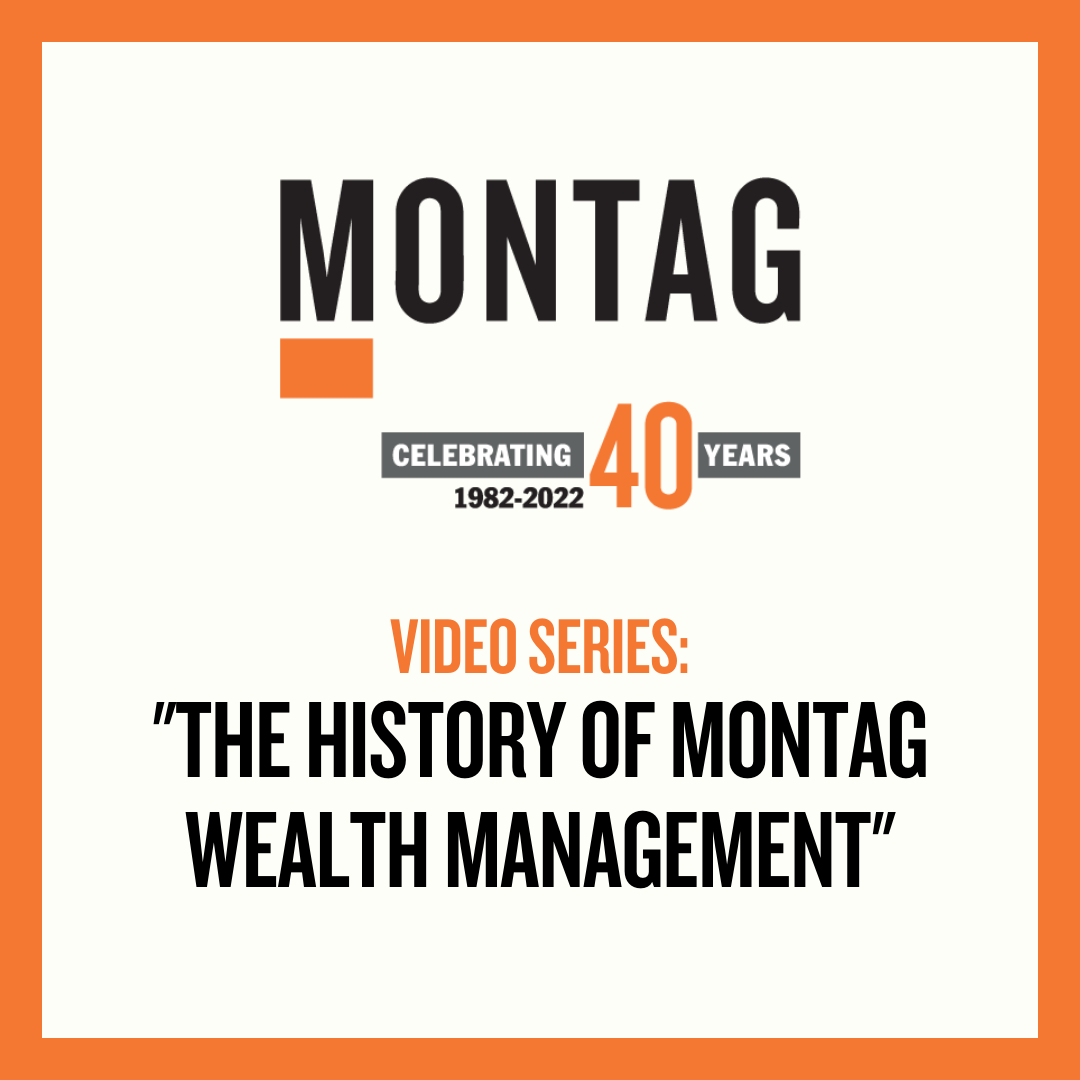 The History of MONTAG Wealth Management in Atlanta | MONTAG Wealth ...